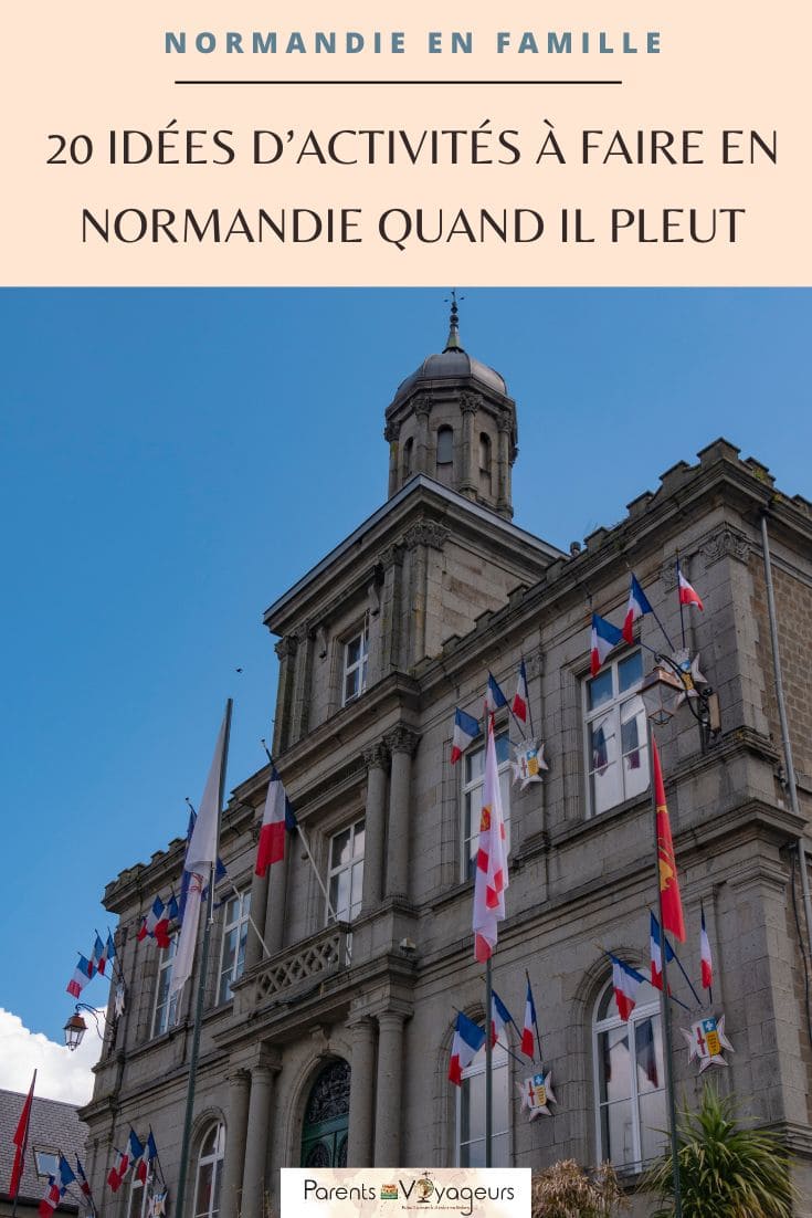 Que faire en Normandie quand il pleut ? 20 idées